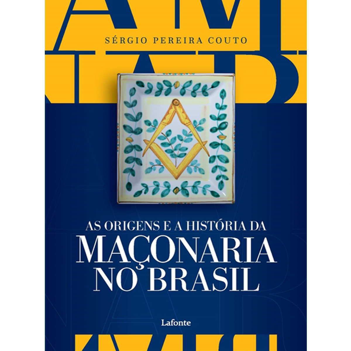 As Origens e a História da Maçonaria no Brasil - As Origens e a ...